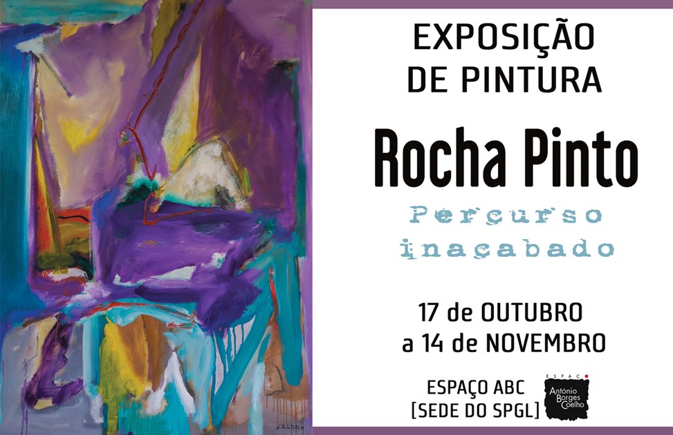 SPGL - Exposição de Pintura de Rocha Pinto - "Percurso inacabado"